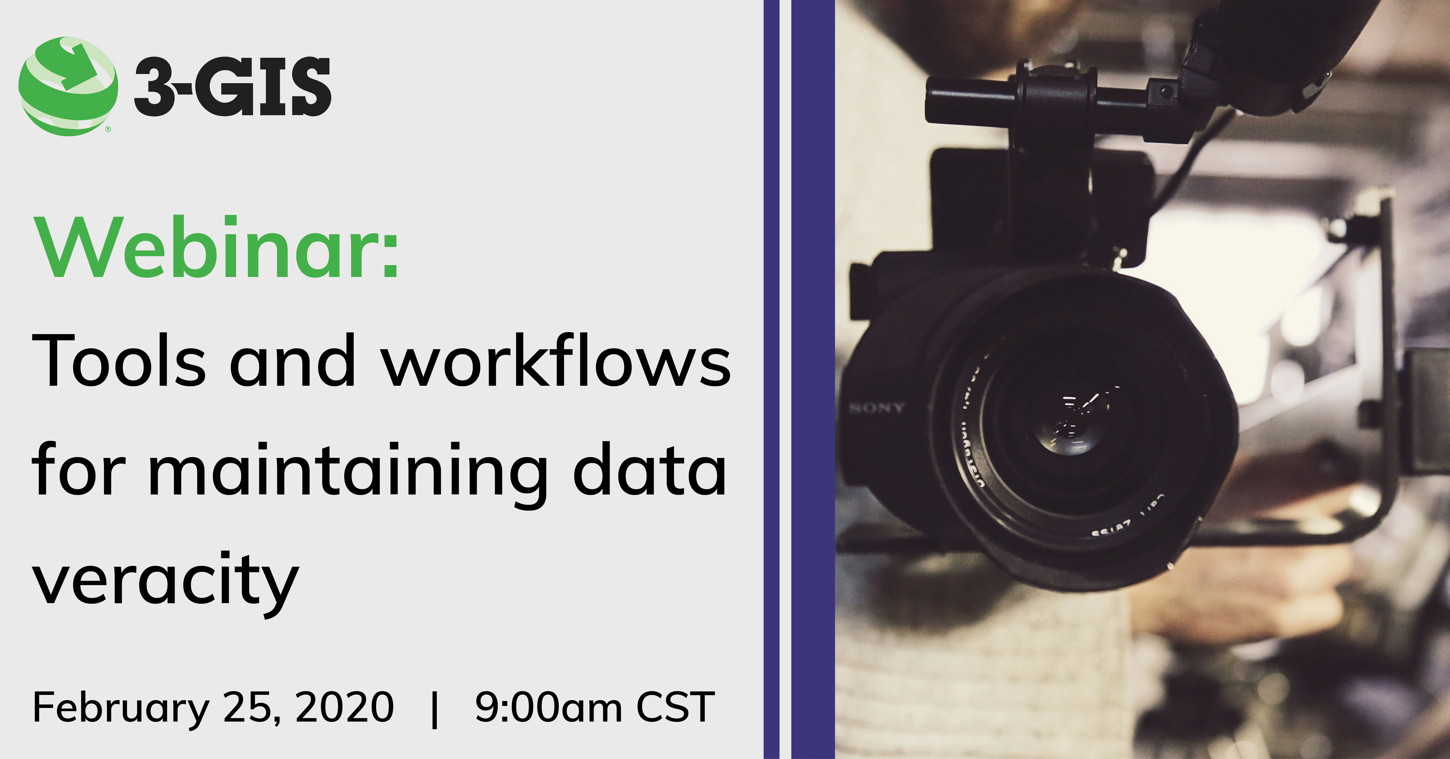 3-GIS Tools and workflows for maintaining data veracity 3-GIS Tools and workflows for maintaining data veracity